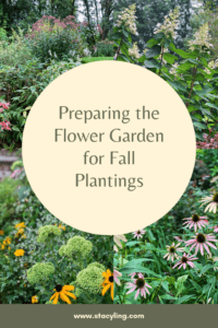 3 Ways to Prepare the Flower Garden For Fall Plantings - Stacy Ling